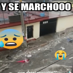 Meme Personalizado - Y se marchooo - 32466733