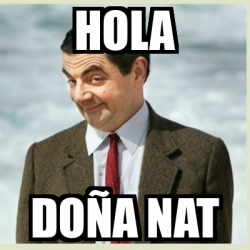 Meme Mr Bean - Hola Doña nat - 32468688