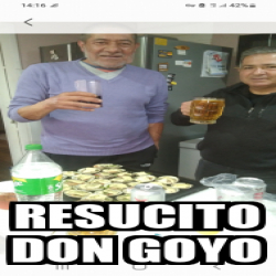 Meme Personalizado - Resucito Don Goyo - 32470552
