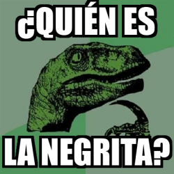 Meme Filosoraptor - ¿quién es la negrita? - 32471685