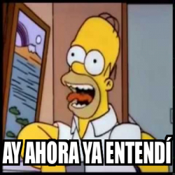 Meme Personalizado - Ay ahora ya entendí - 32471698