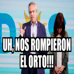 Meme Personalizado - uh, nos rompieron el orto!!! - 32471841
