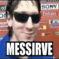 Meme Personalizado - messirve - 32473354