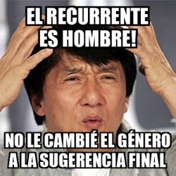 Meme Jackie Chan - el recurrente es hombre! no le cambié el género a la ...