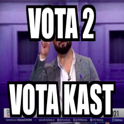 Meme Personalizado - vota 2 vota kast - 32484580
