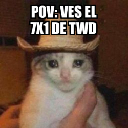 Meme Personalizado - pov: ves el 7x1 de TWD - 32485315