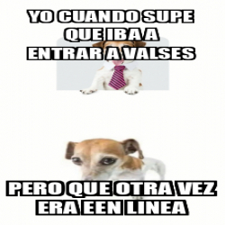 Meme Personalizado - Yo cuando supe que iba a entrar a valses Pero que ...