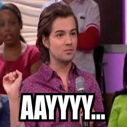 Meme Personalizado - AAYYYY... - 32485600