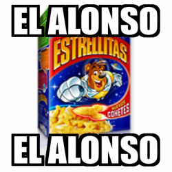 Meme Personalizado - El alonso El alonso - 32486566