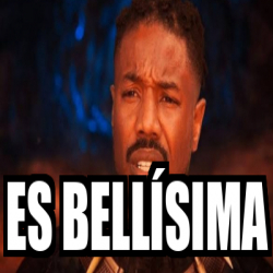 Meme Personalizado - Es bellísima - 32490517