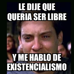 Meme crying peter parker - le dije que queria ser libre y me hablo de ...