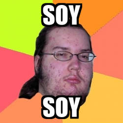 Meme Friki - soy soy - 32497274