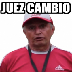 Meme Personalizado - Juez cambio - 32497519