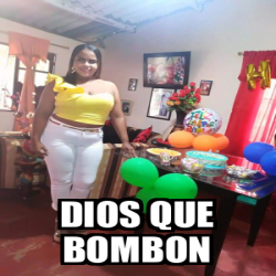 Meme Personalizado - Dios que Bombon - 32498411