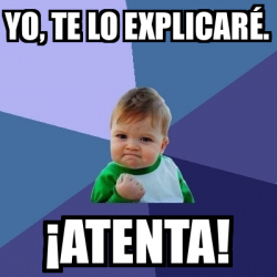 Meme Bebe Exitoso - yo, te lo explicaré. ¡Atenta! - 32056335