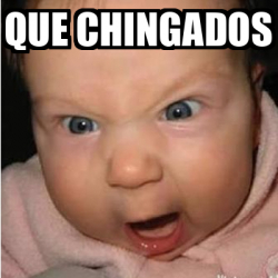 Meme Bebe furioso - Que chingados - 32057183