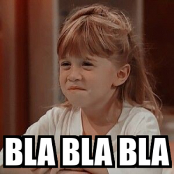 Meme Personalizado - Bla bla bla - 32506240