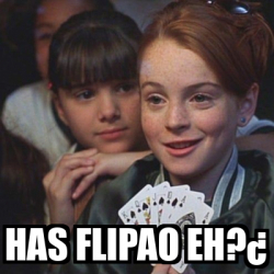 Meme Personalizado - Has flipao eh?¿ - 32506496