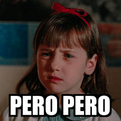 Meme Personalizado - Pero pero - 32506517