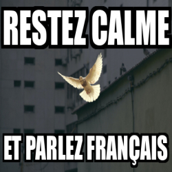 Meme Personalizado - Restez calme ET PARLEZ FRANÇAIS - 32508743