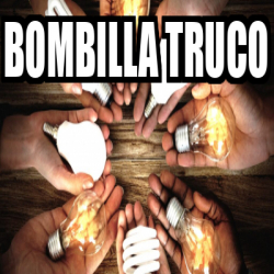 Meme Personalizado - bombilla truco - 32511045