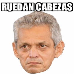 Meme Personalizado - Ruedan cabezas - 32511452