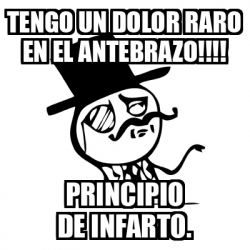 Meme Feel Like A Sir - Tengo un dolor raro en el antebrazo ...