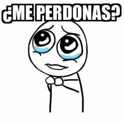 Meme Por favor - ¿Me perdonas? - 32514865