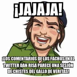 Meme Personalizado - ¡Jajaja! ¡Los comentarios de los fachos en el ...