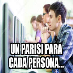 Meme Personalizado - Un Parisi para cada persona... - 32529879