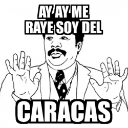 Meme Ay Si - Ay Ay me raye soy del Caracas - 32531601
