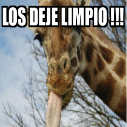 Meme Personalizado - Los deje limpio !!! - 32532897