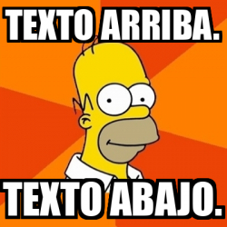 Meme Homer - texto arriba. texto abajo. - 32533309