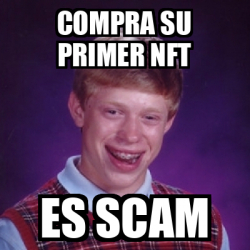 Meme Bad Luck Brian - Compra su primer nft Es scam - 32534885