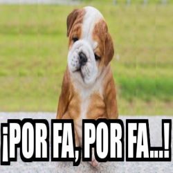 Meme Personalizado - ¡Por fa, por fa...! - 32537092