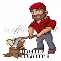 Meme Personalizado - . Olá guapa boa tarde !! - 32556307