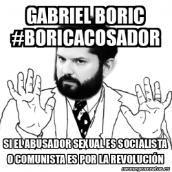 Meme Personalizado - Gabriel Boric #BoricAcosador - 32562185