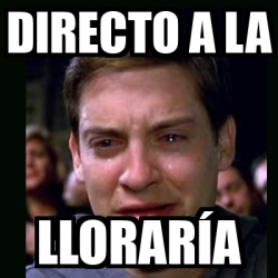 Meme crying peter parker - Directo a la Lloraría - 32562585
