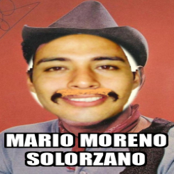 Meme Personalizado - MARIO MORENO SOLORZANO - 32061389