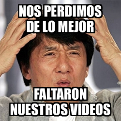 Meme Jackie Chan - Nos perdimos de lo mejor faltaron nuestros videos ...