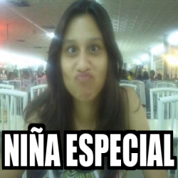 Meme Personalizado - niña especial - 32071205
