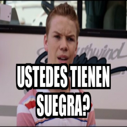 Meme Personalizado - ustedes tienen suegra? - 32071382
