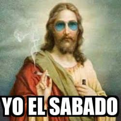 Meme Personalizado - yo el sabado - 32072022
