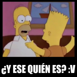 Meme Personalizado - ¿Y ese quién es? :v - 32072613