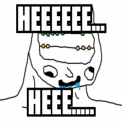 Meme Personalizado - HEEEEEE... HeEE..... - 32077043