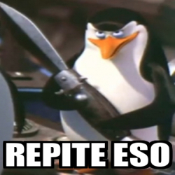 Meme Personalizado - Repite eso - 32078055