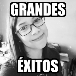 Meme Personalizado - GRANDES ÉXITOS - 32081806