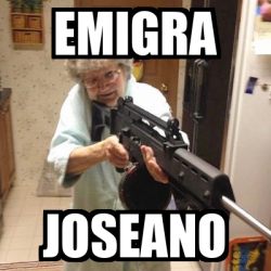 Meme Personalizado - emigra joseano - 32081816
