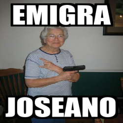 Meme Personalizado - emigra joseano - 32081828