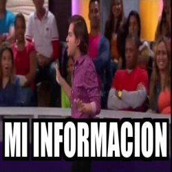 Meme Personalizado - Mi informacion - 32083485